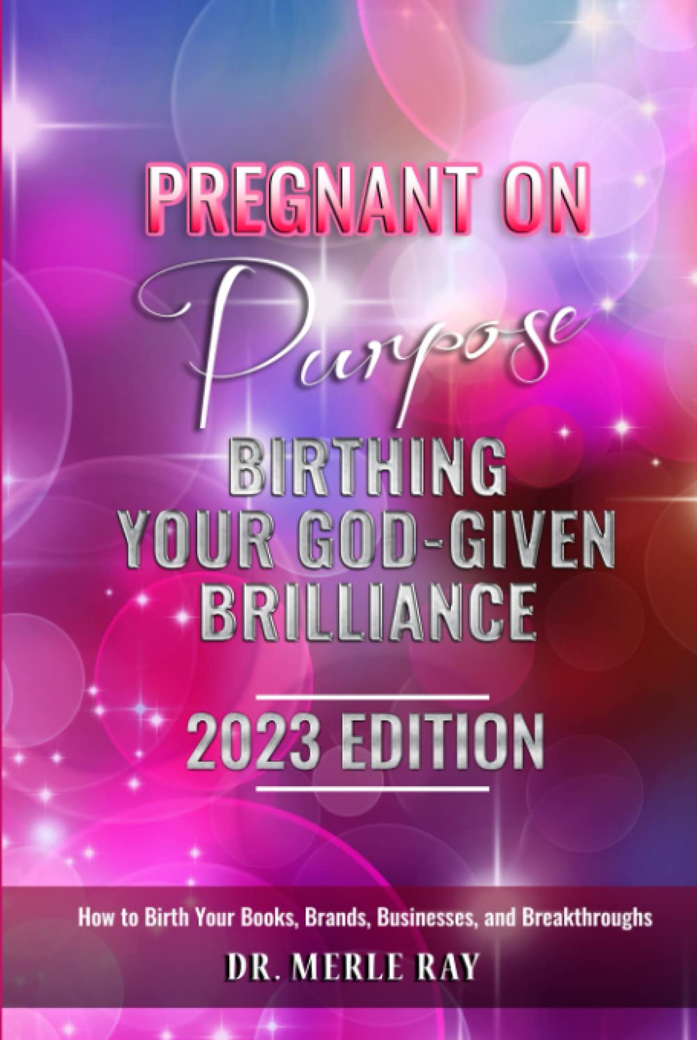 PREGNANT ON PURPOSE: How to Birth Your Books, Brands, Businesses, and ...