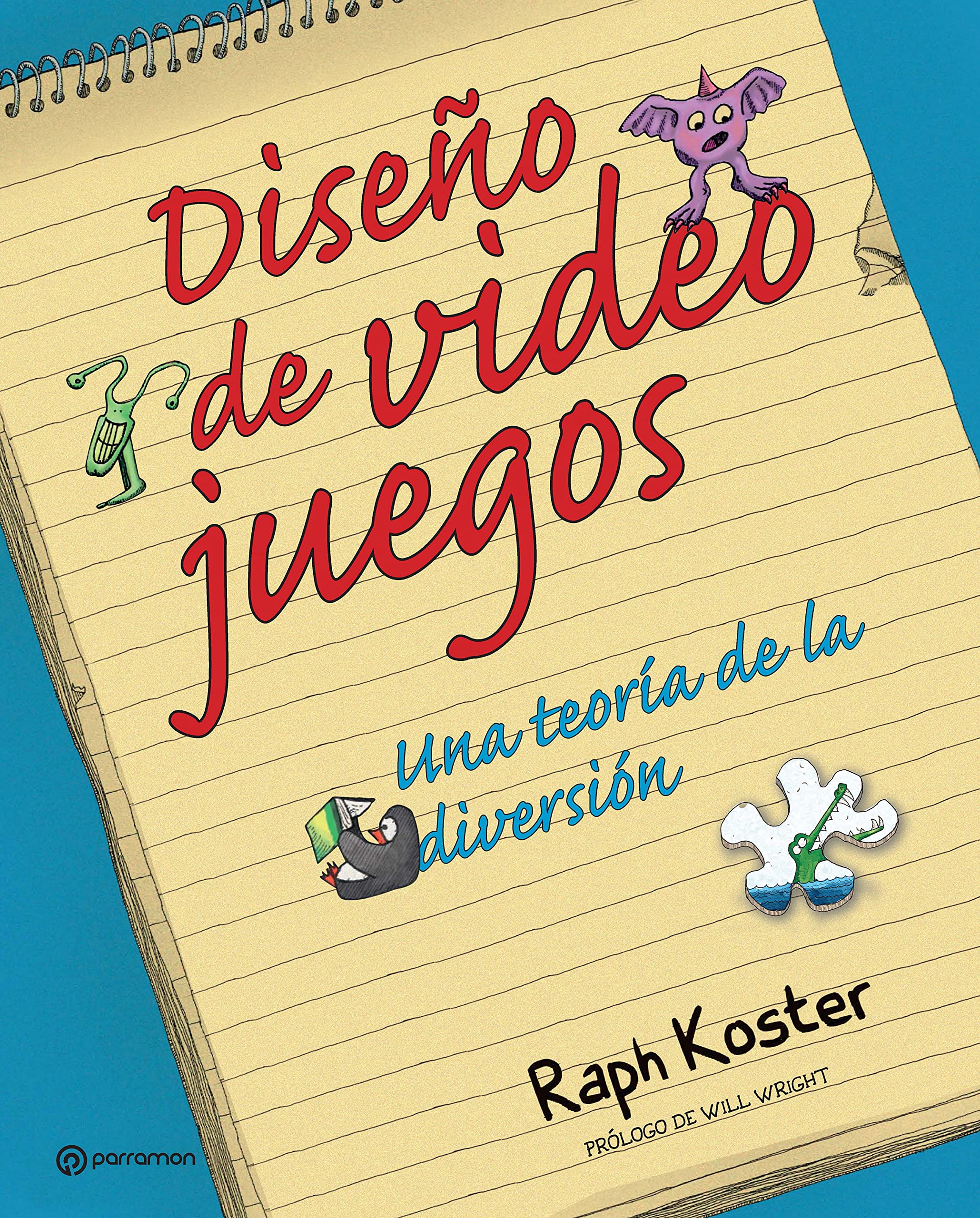Diseño de videojuegos: Una teoría de la diversión (Diseño Web y Digital) by Raph Koster | Goodreads