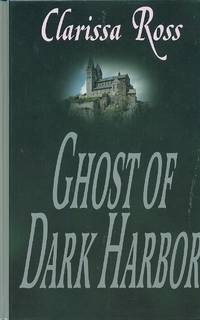 Ghost of Dark Harbor (DARK HARBOR SERIES, BOOK 1) by Clarissa Ross ...