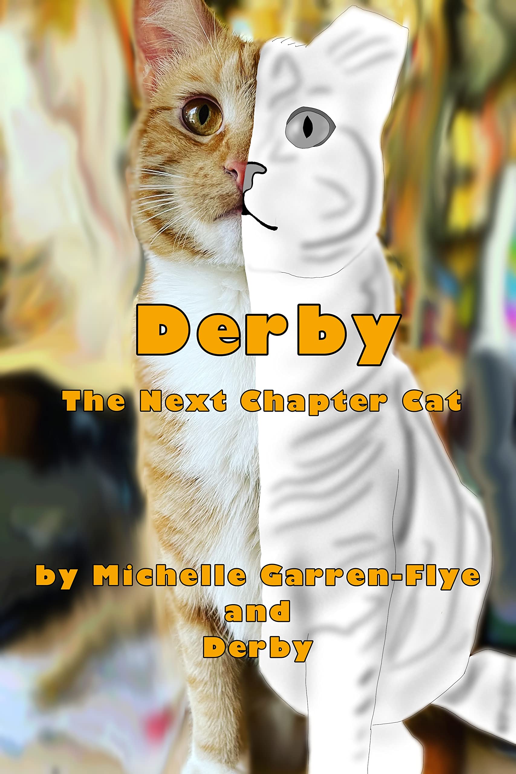 Derby: The Next Chapter Cat by Michelle Garren-Flye | Goodreads