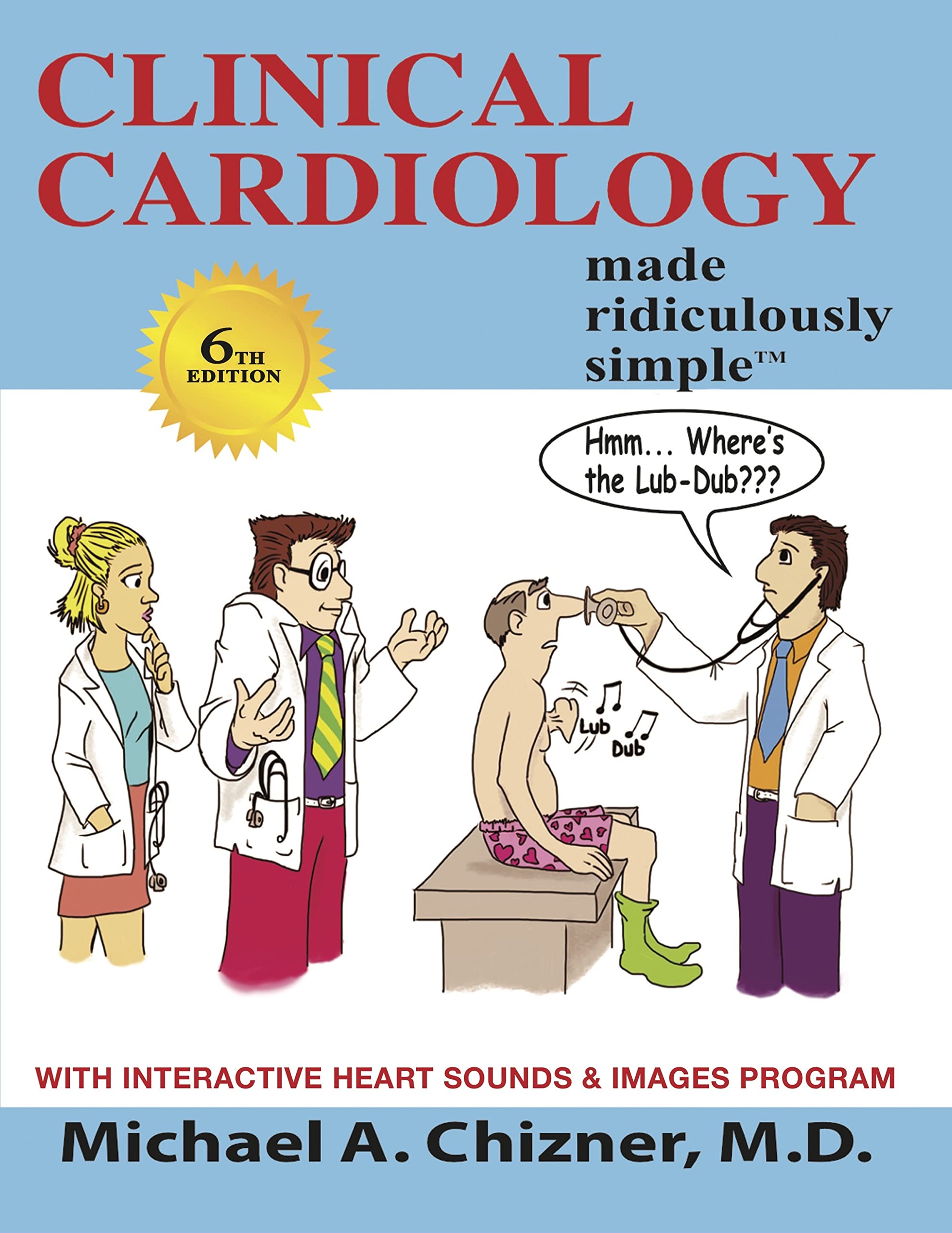 Clinical Cardiology Made Ridiculously Simple: 6th Edition: An ...