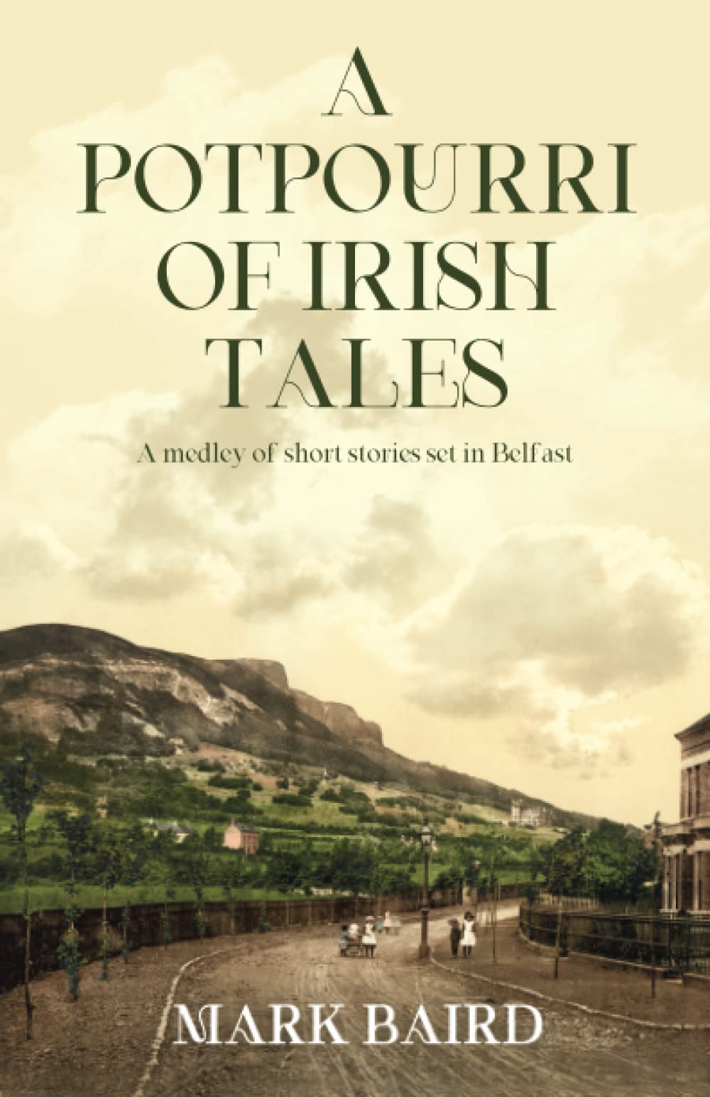 A POTPOURRI OF IRISH TALES: A medley of short stories set in Belfast by ...