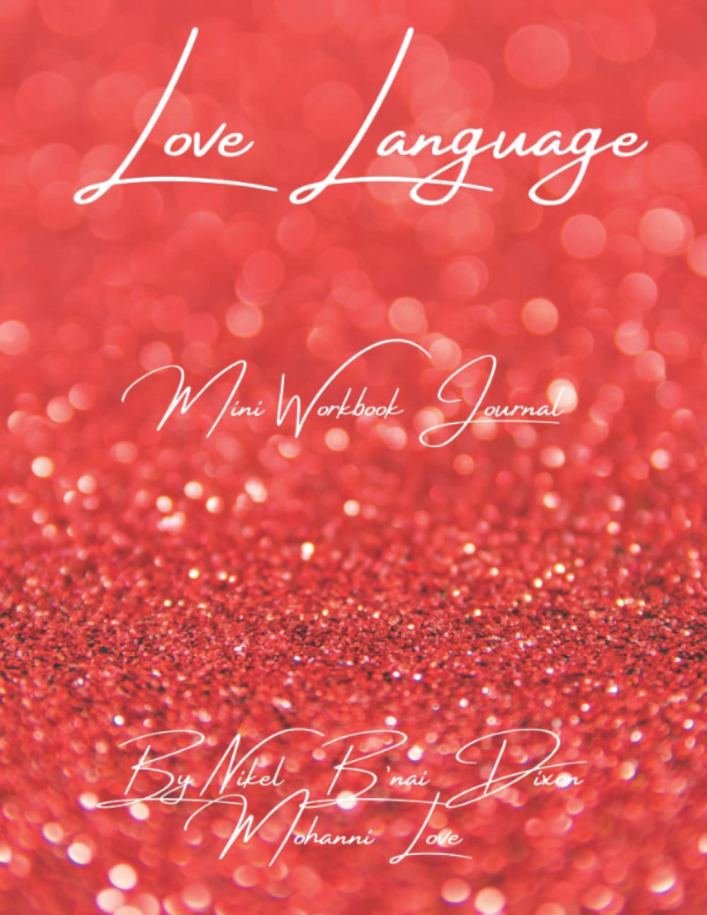 Love Language: Mini Adult Workbook Journal by Nikel B Dixon | Goodreads