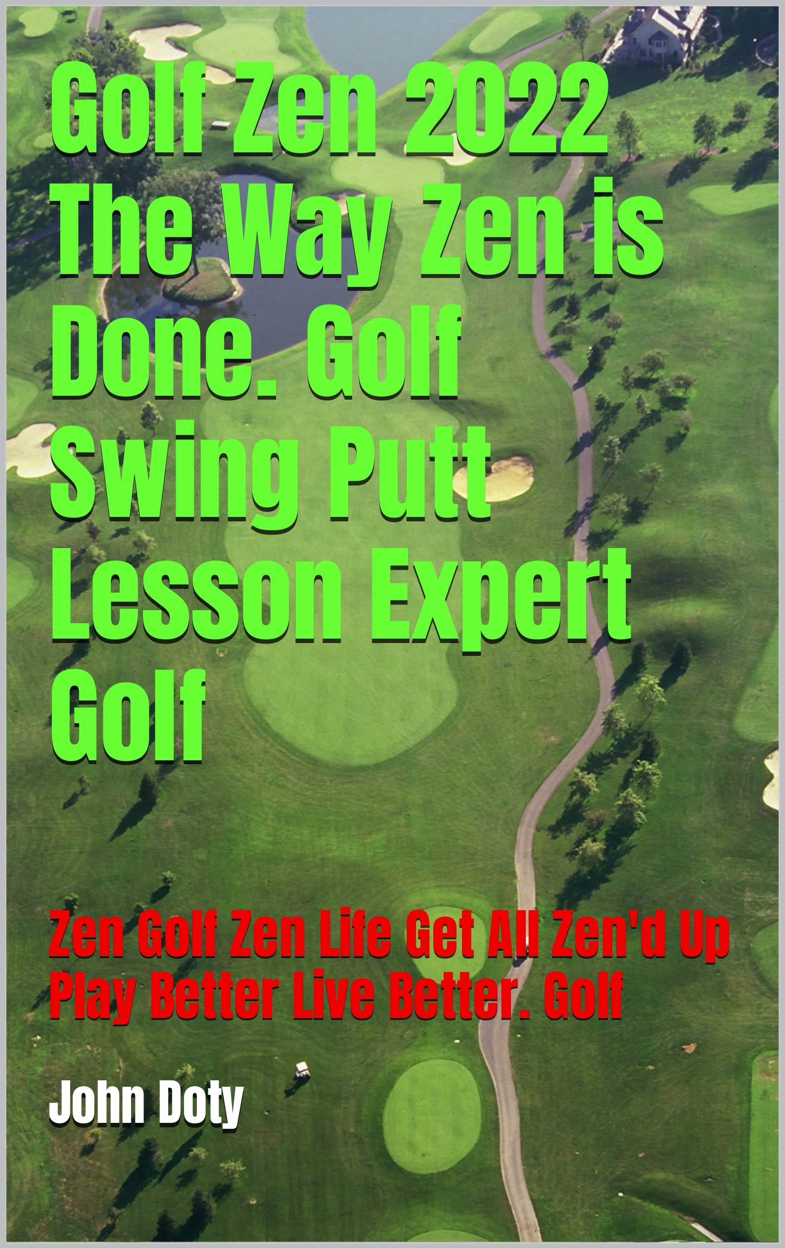 Golf Zen 2022 The Way Zen is Done. Golf Swing Putt Lesson Expert Golf: Zen Golf Zen Life Get All ...