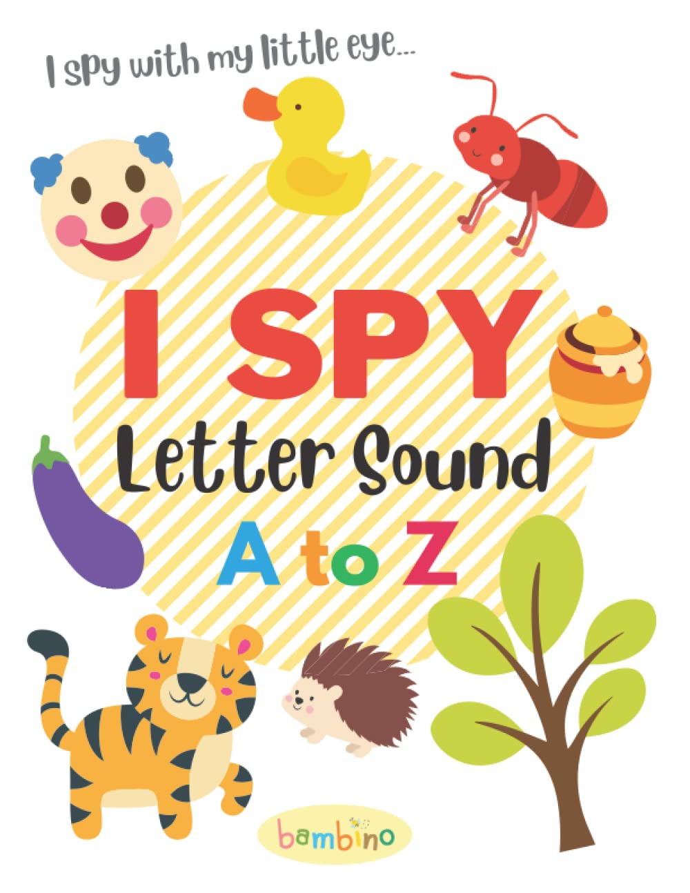 I SPY Letter Sound A to Z: A Fun Activity Book For Kids To Learn The ...