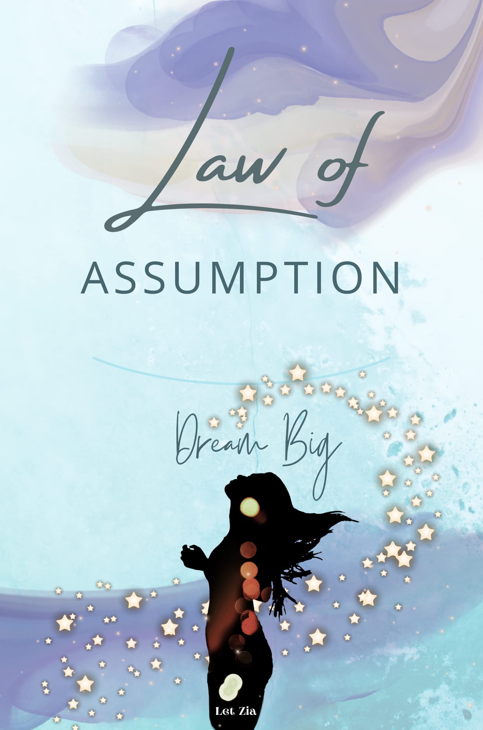 The Law Of Assumption: Key to Unlocking the Power of Your Wildest ...