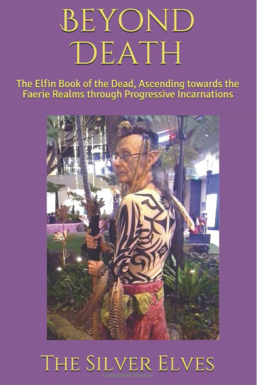 Beyond Death: The Elfin Book of the Dead, Ascending towards the Faerie ...