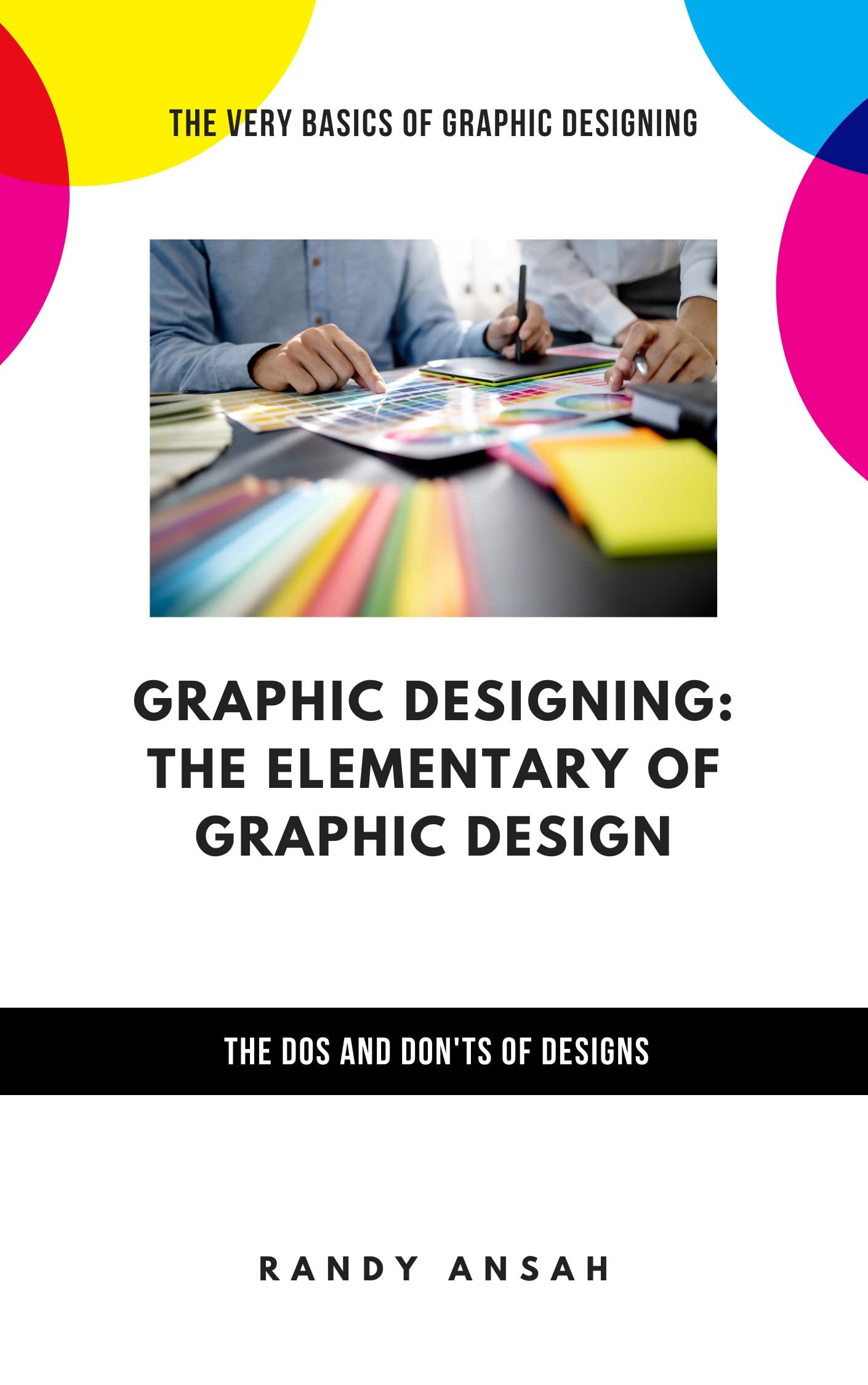 THE ELEMENTARY OF GRAPHIC DESIGN: Fundamentals of graphic designing ...