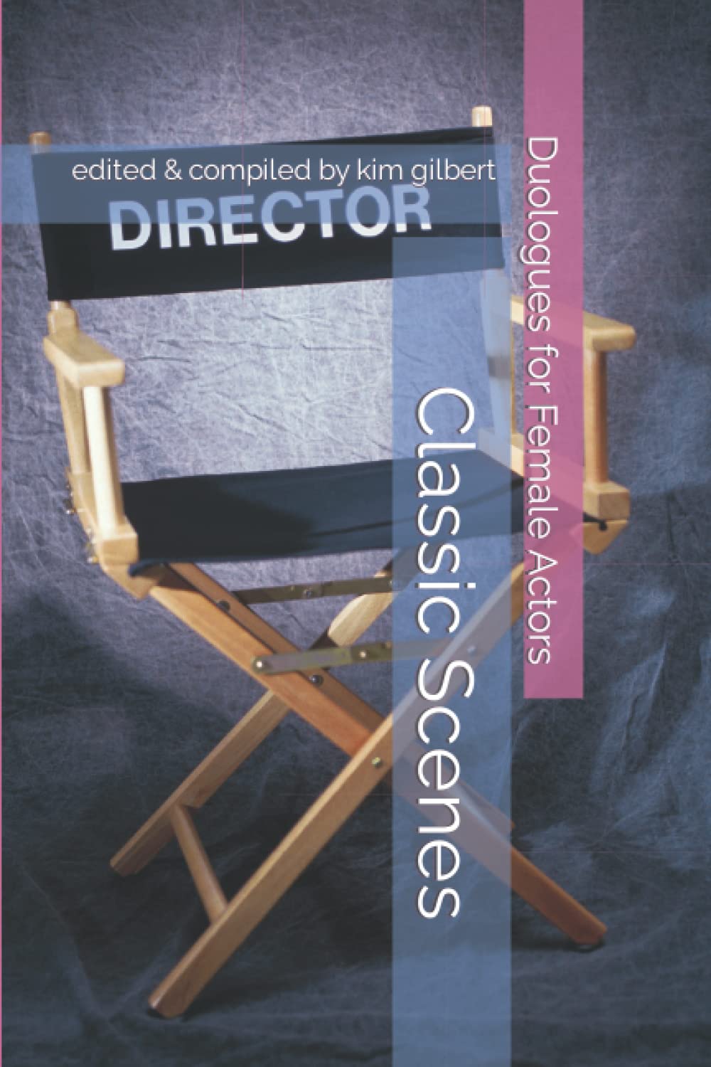 Duologues for Female Actors: Classic Scenes by Kim Gilbert | Goodreads