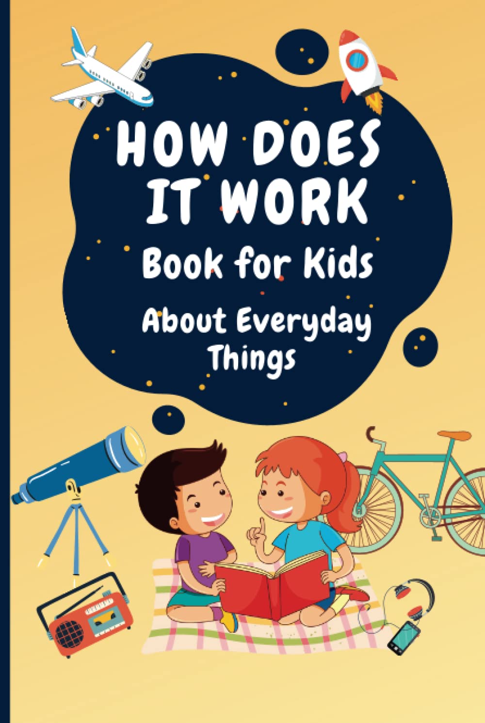 How Does It Work Book for Kids about Everyday Things: Unlocking the ...