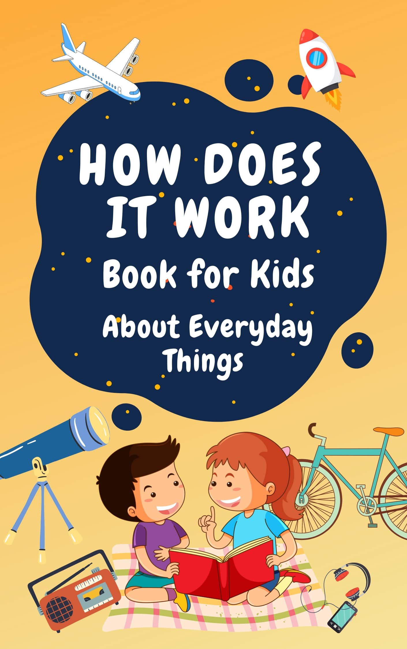 How Does it Work Book for Kids about Everyday Things: Unlocking the ...