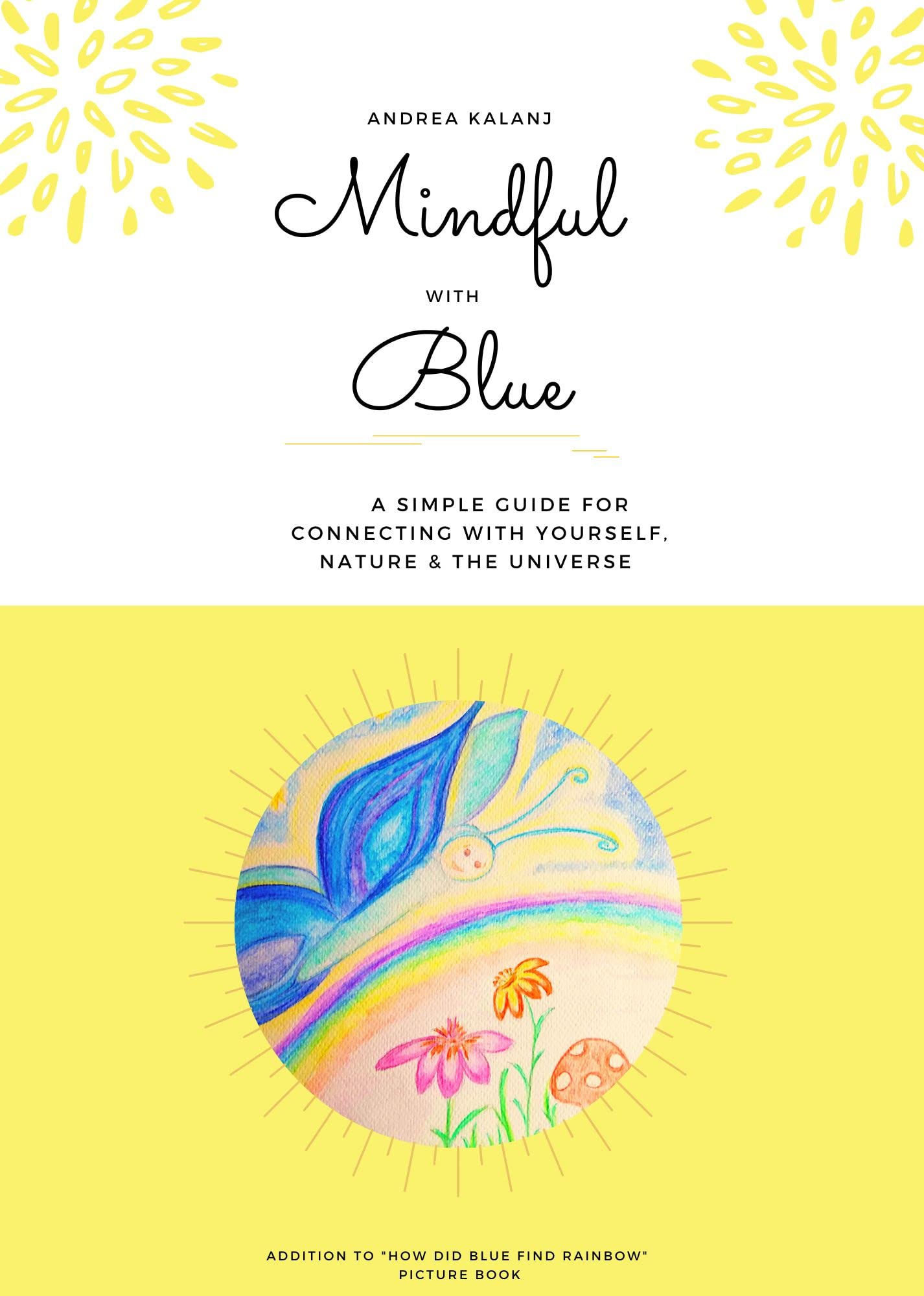 Mindful with Blue: A simple guide for connecting with yourself, nature ...