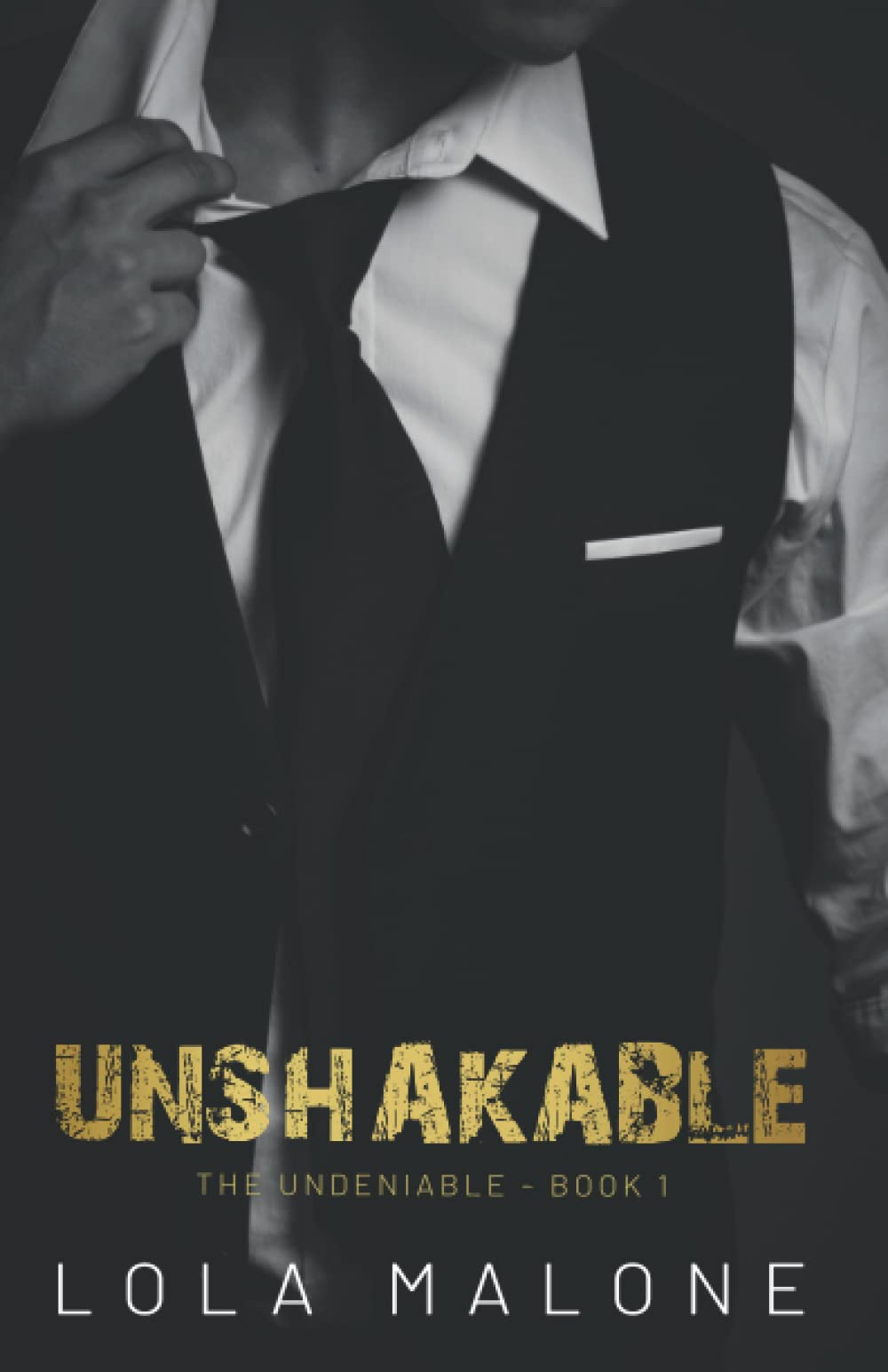 Unshakable (The Undeniable #1) by Lola Malone | Goodreads