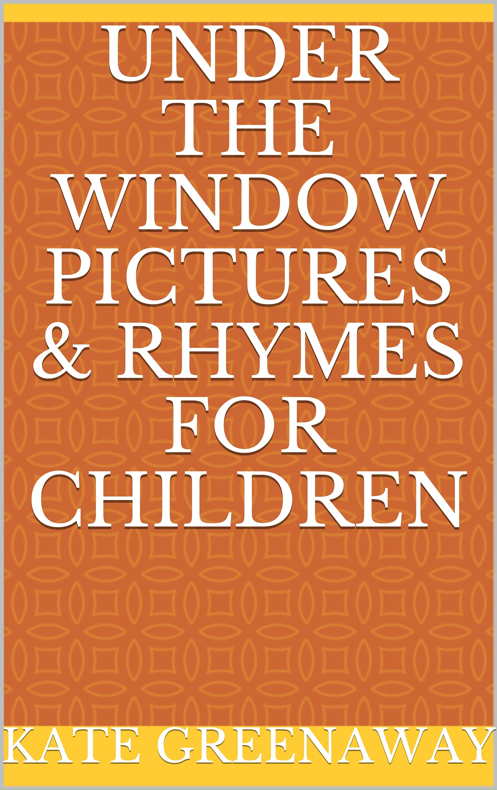Under the Window Pictures & Rhymes for Children by Kate Greenaway ...
