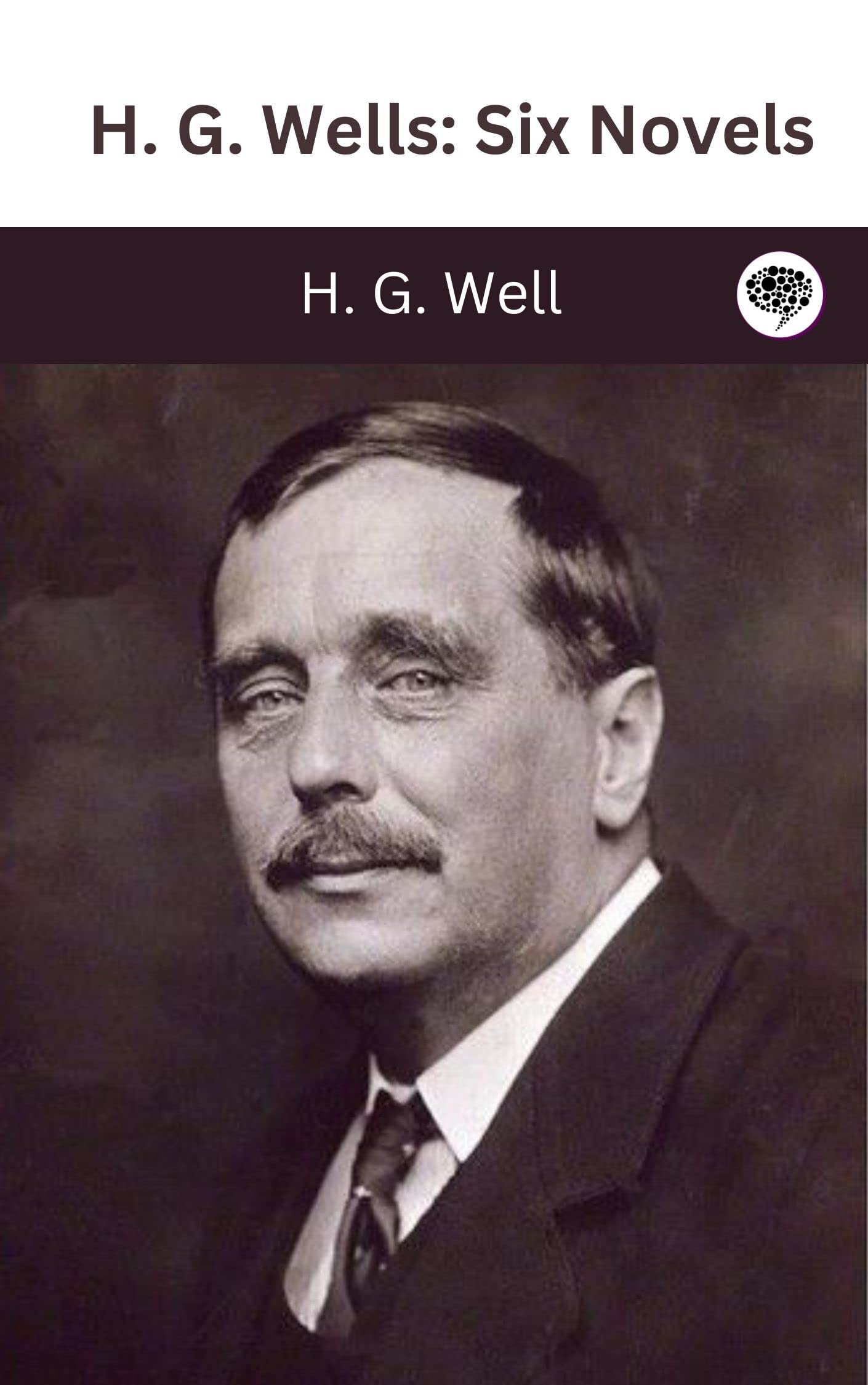 H. G. Wells: Six Novels by H.G. Wells | Goodreads