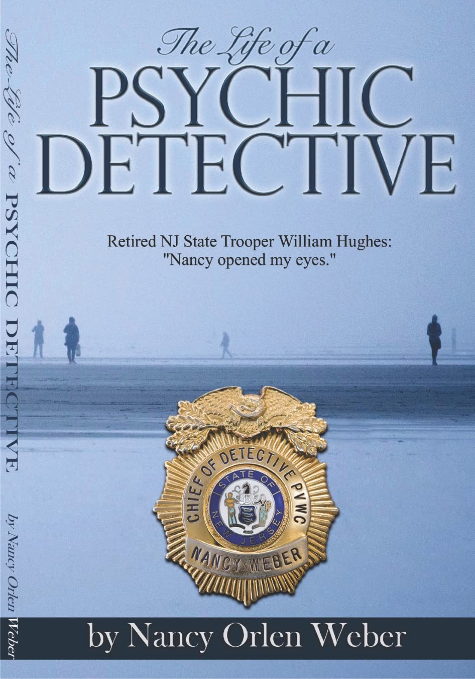 The Life Of A Psychic Detective by Nancy Orlen Weber | Goodreads