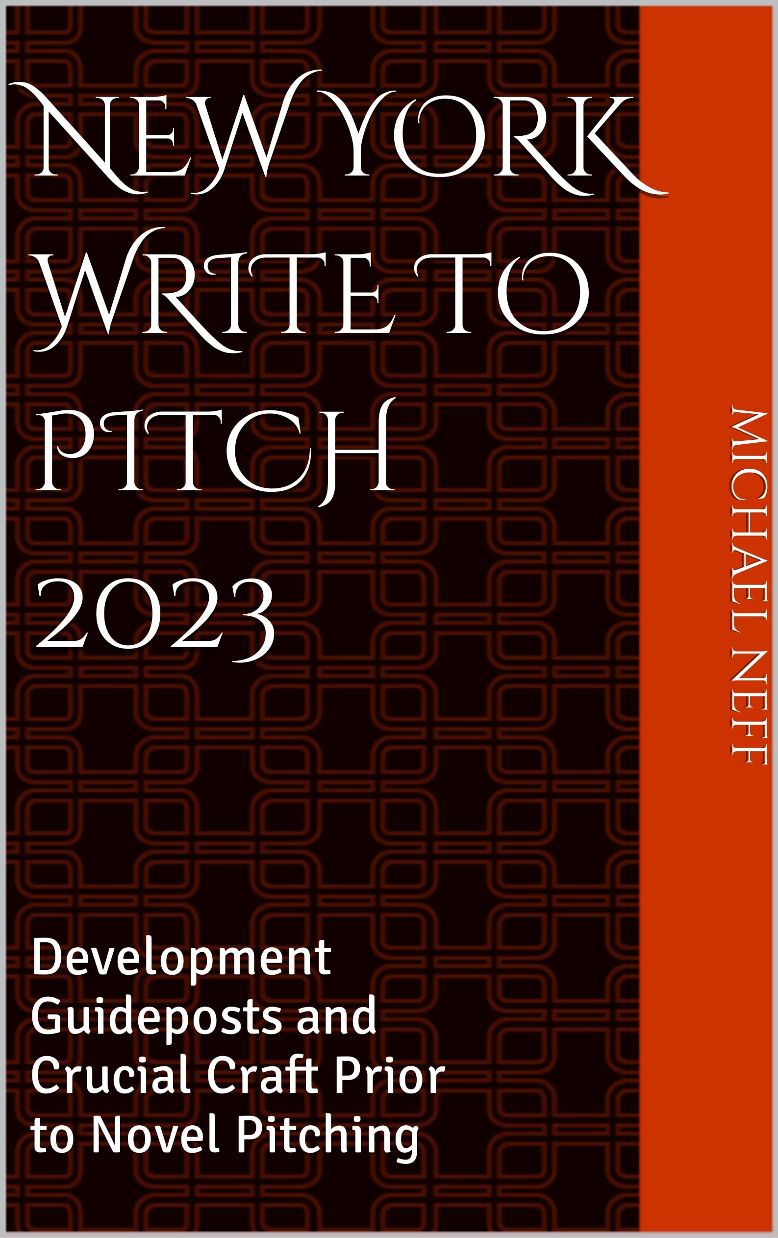 New York Write to Pitch 2023: Development Guideposts and Crucial Craft ...