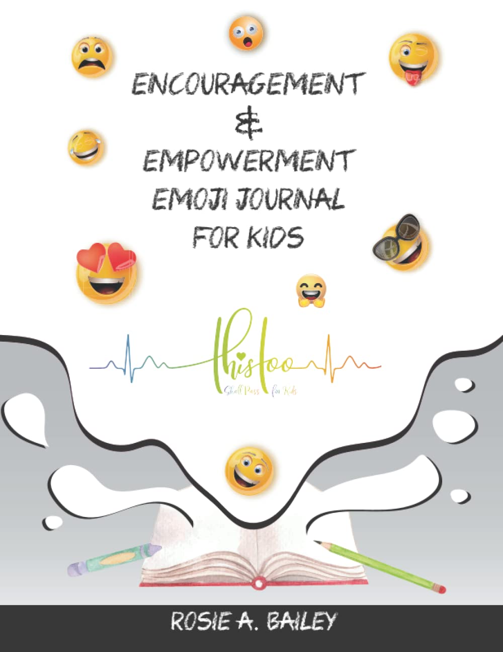 Encouragement & Empowerment Emoji Journal For Kids: White by Rosie A ...