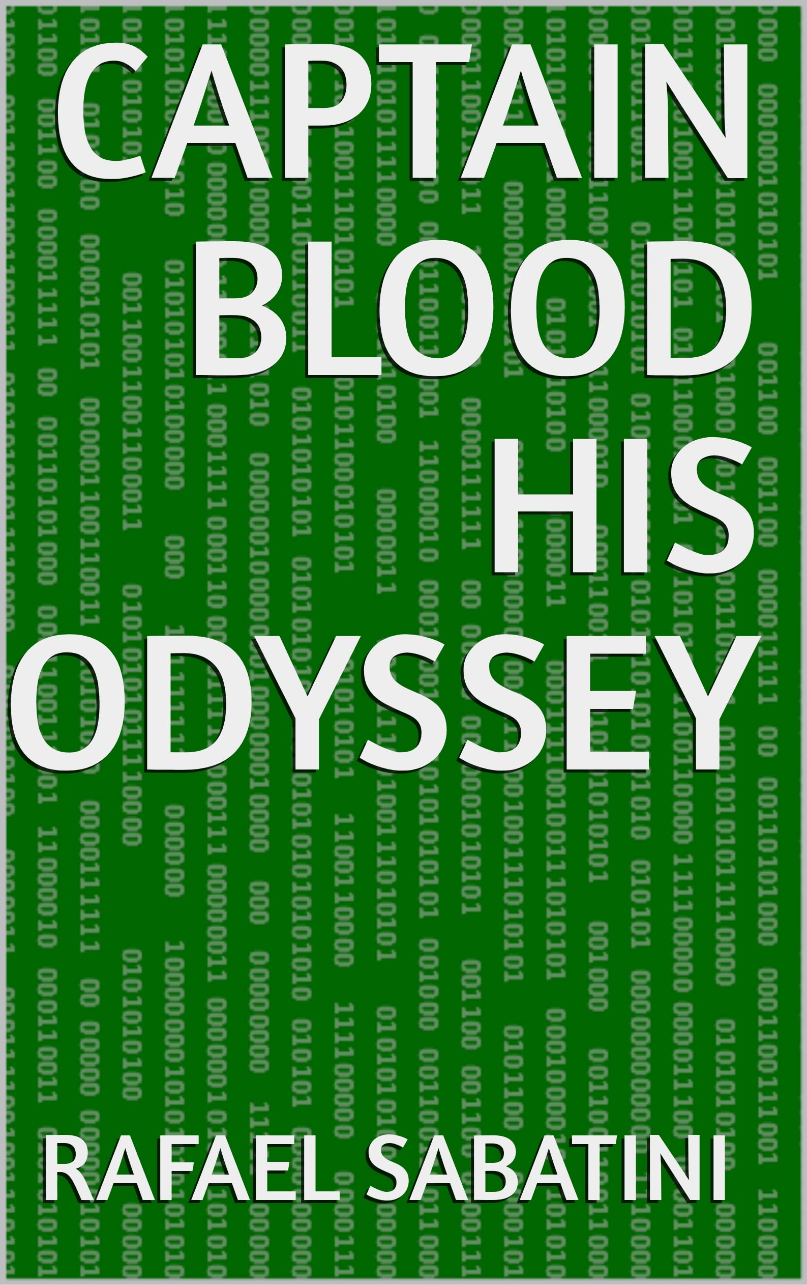 Captain Blood His Odyssey by Rafael Sabatini | Goodreads