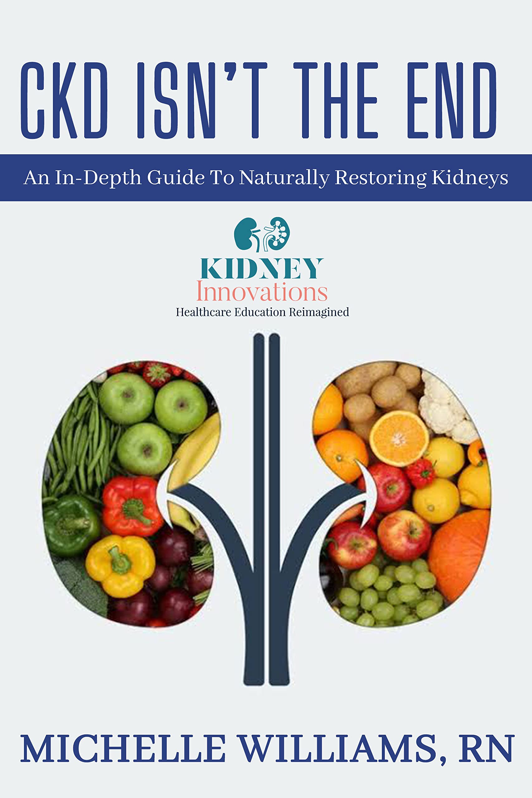CKD isn't the End: An in-depth guide to naturally restoring your ...