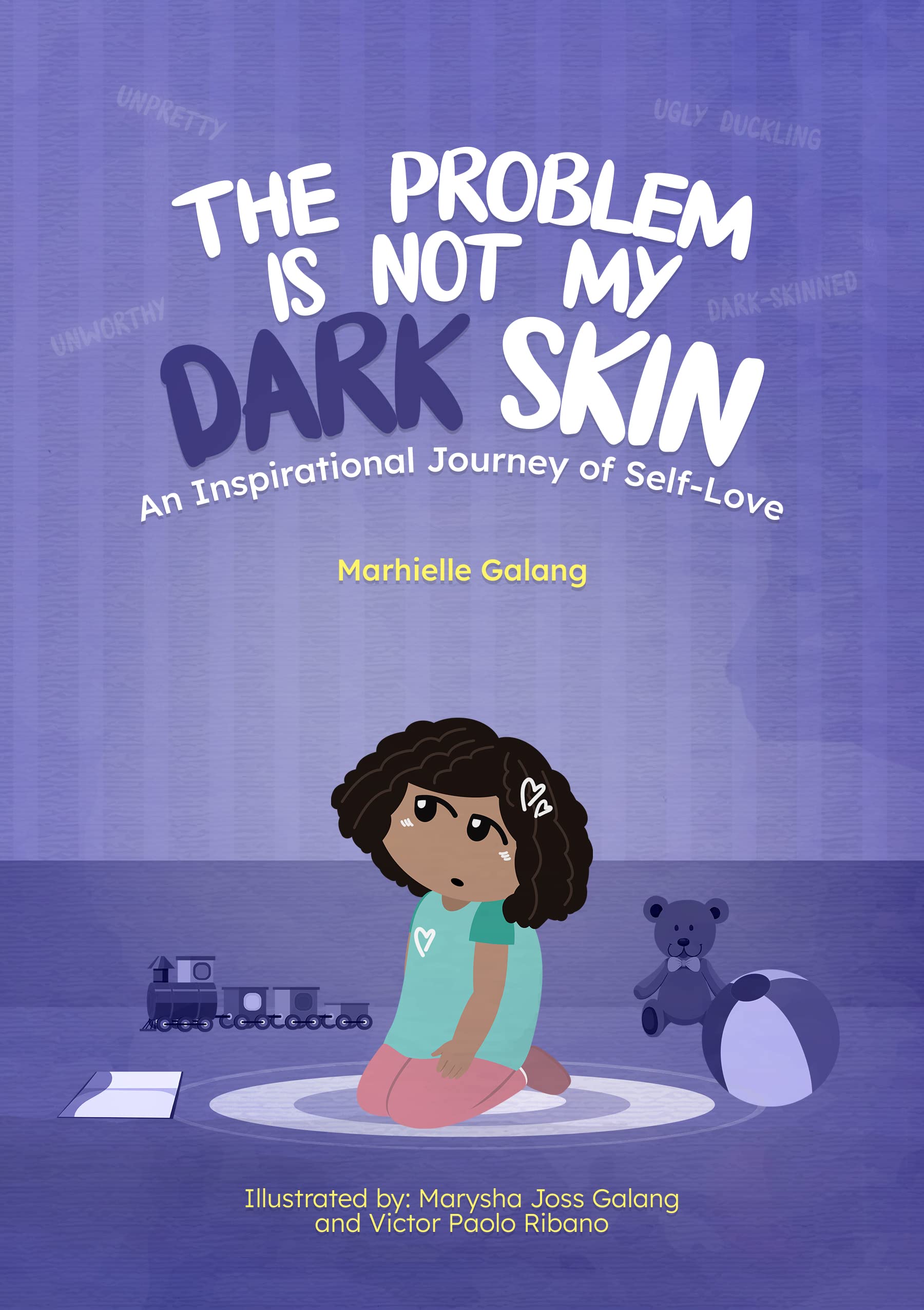 The Problem Is Not My Dark Skin: An Inspirational Journey of Self-Love ...