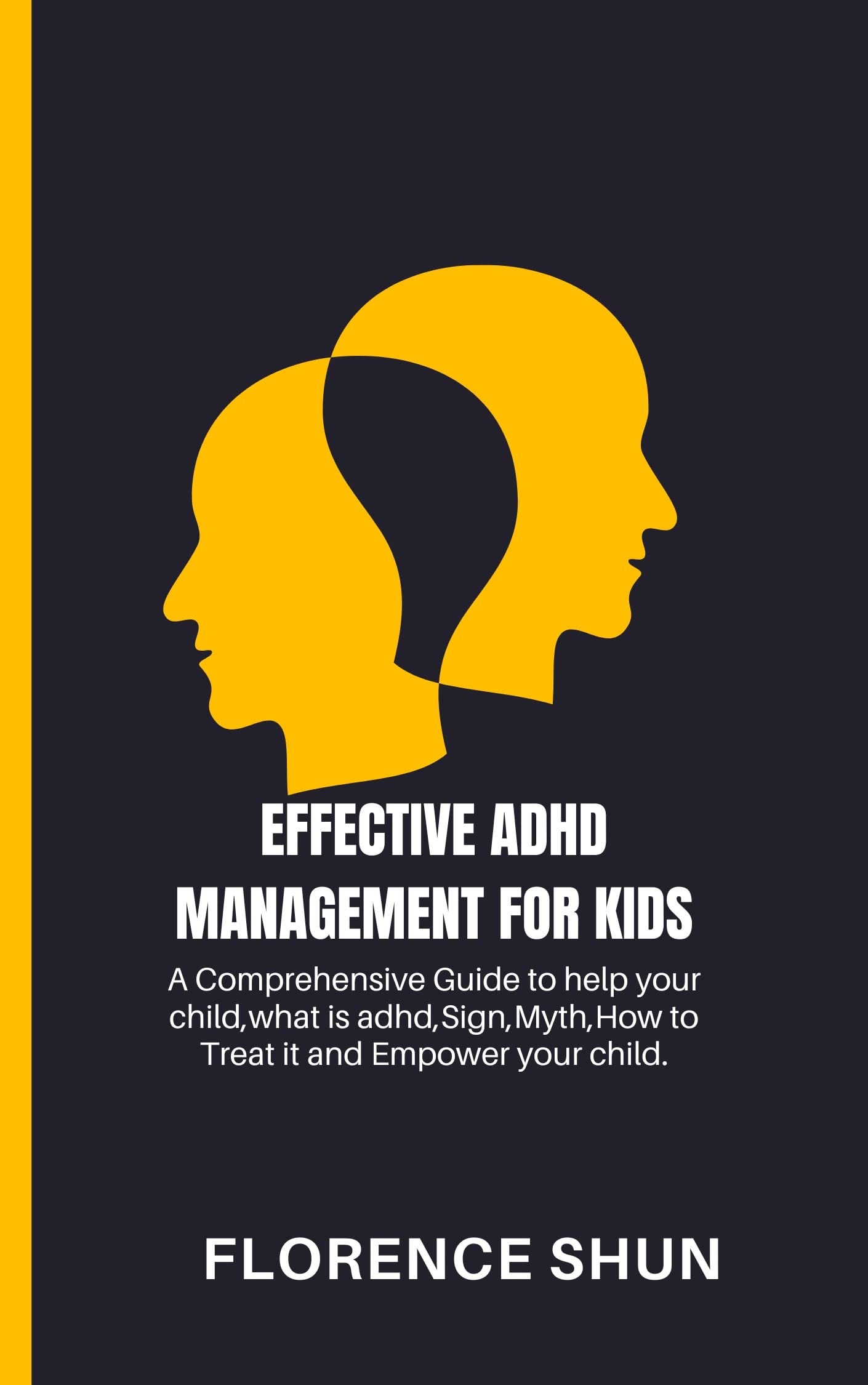 EFFECTIVE ADHD MANAGEMENT FOR KIDS: A Comprehensive Guide to help your ...