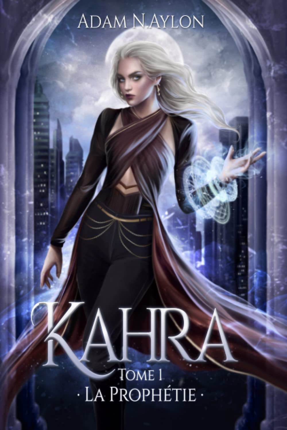 Kahra: Tome 1 - La prophétie (French Edition) by Adam N.Aylon | Goodreads