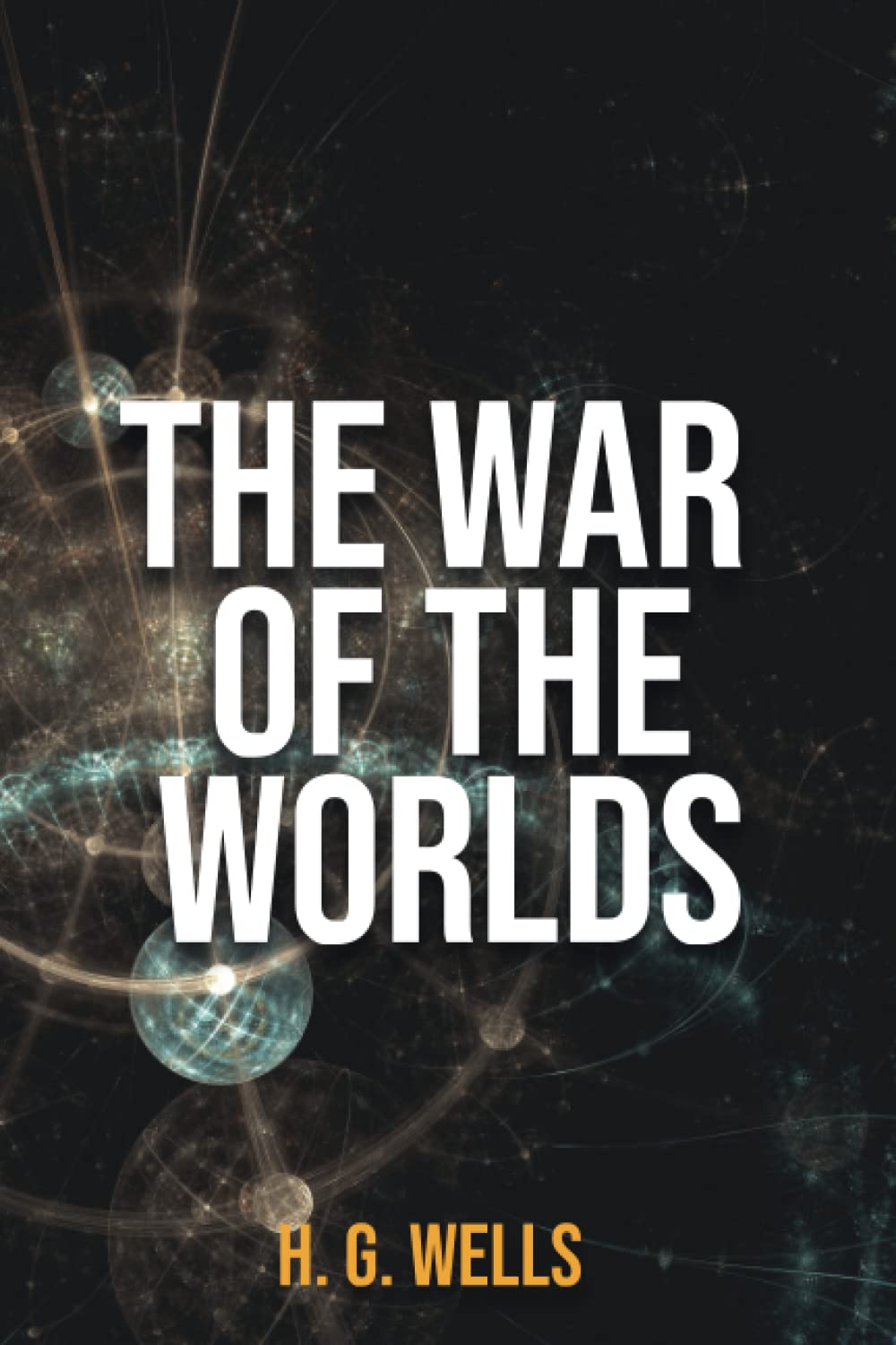 The War of The Worlds: Classic of Science Fiction Literature by H.G ...