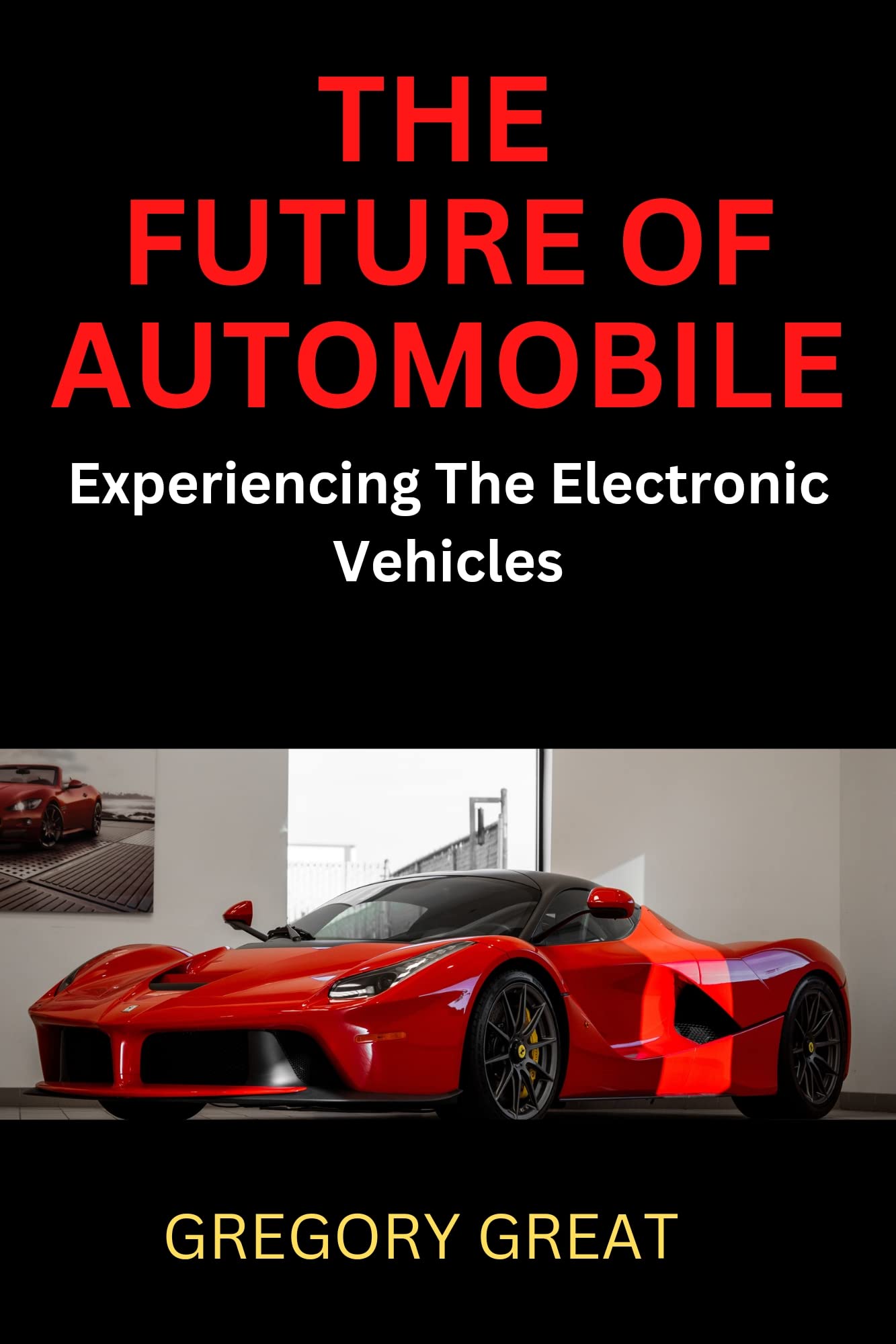 THE FUTURE OF AUTOMOBILE: Experiencing The Electronic Vehicles by ...