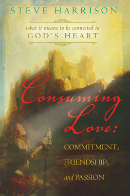 Consuming Love: Commitment, Friendship and Passion: What it Means to be ...