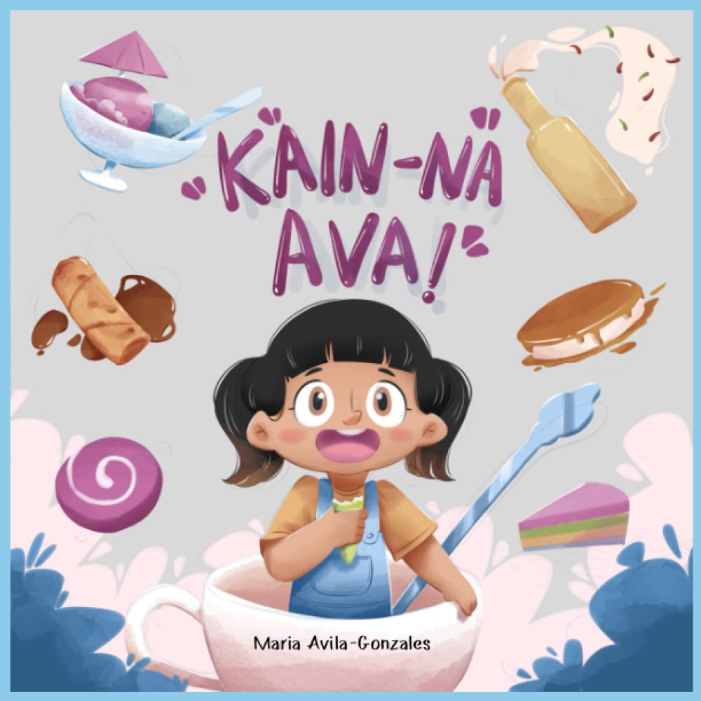 Kain-na, Ava! (Adventures with Ava!) by Maria Avila-Gonzales | Goodreads