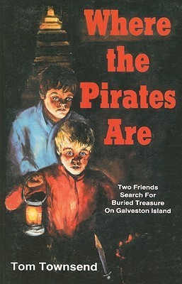 Where the Pirates Are by Tom Townsend | Goodreads