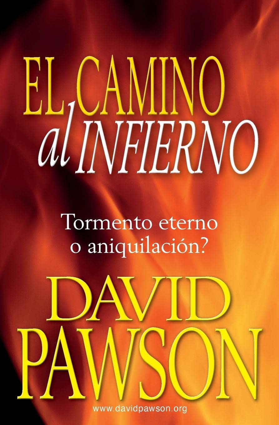 El Camino Al Infierno: Tormento eterno o aniquilación? by David Pawson ...