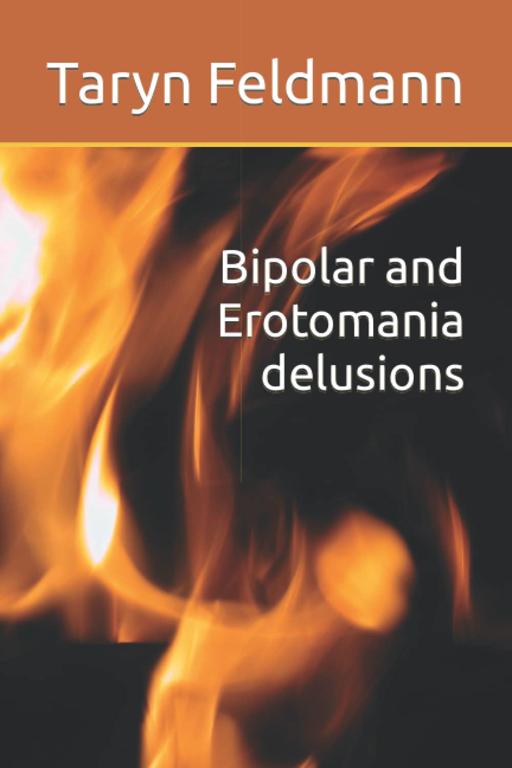 Bipolar and Erotomania delusions by Taryn Feldmann | Goodreads