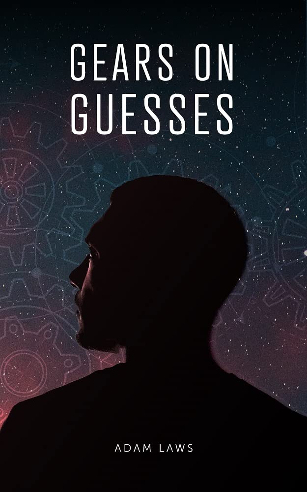 Gears On Guesses by Adam Laws | Goodreads