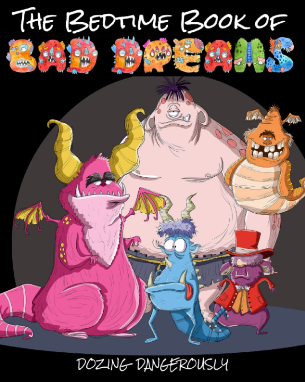 The Bedtime Book of Bad Dreams: Dozing Dangerously by Jimmy Huston ...