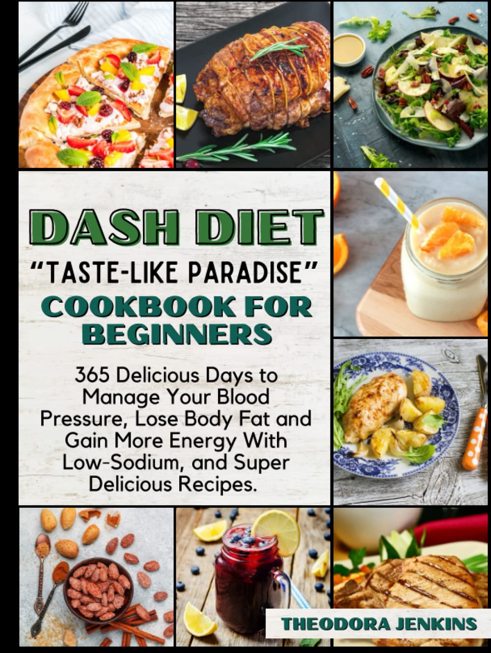 Dash Diet “taste Like Paradise” Cookbook For Beginners 365 Delicious