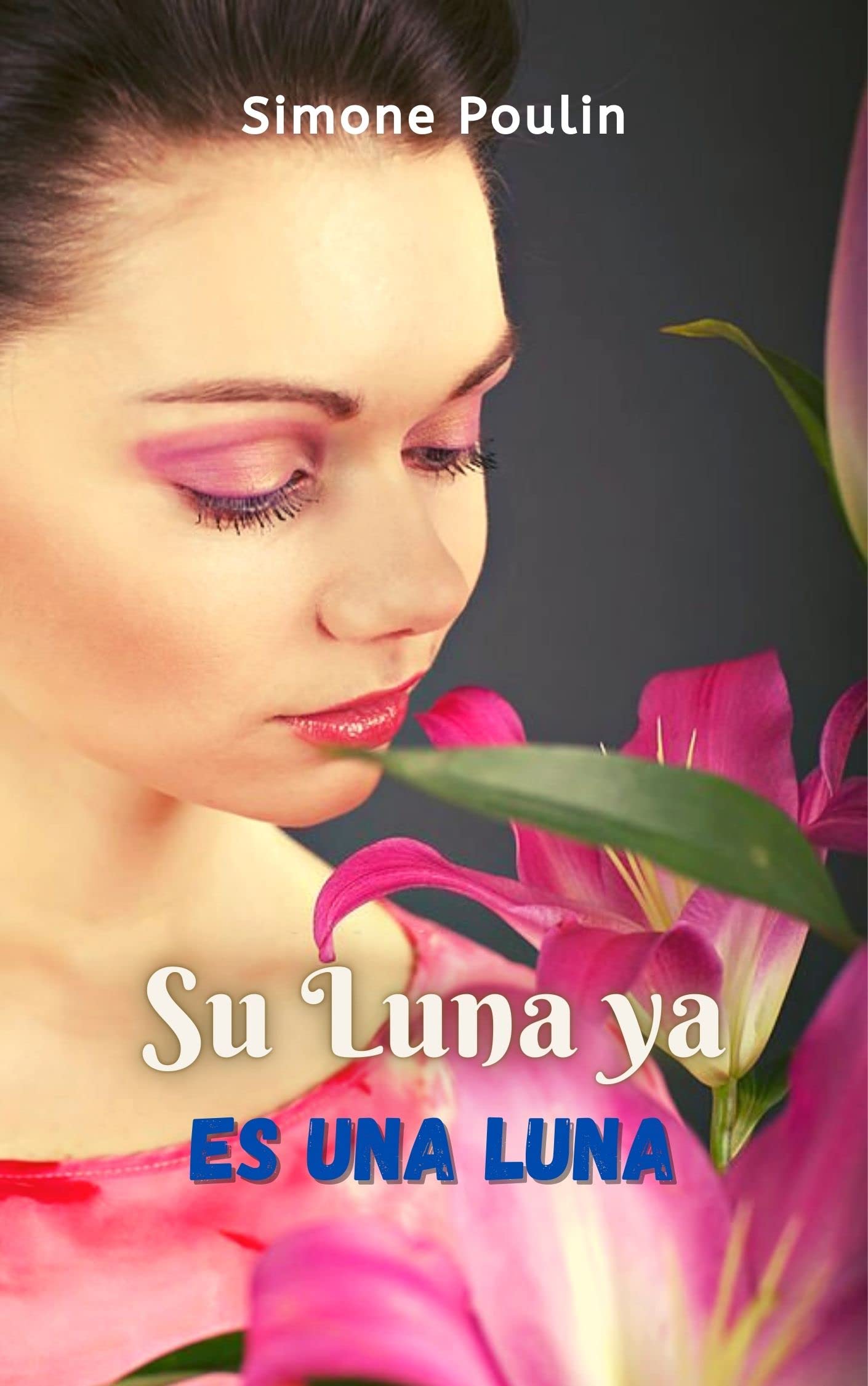 Su Luna ya es una Luna (Spanish Edition) by Simone Poulin | Goodreads