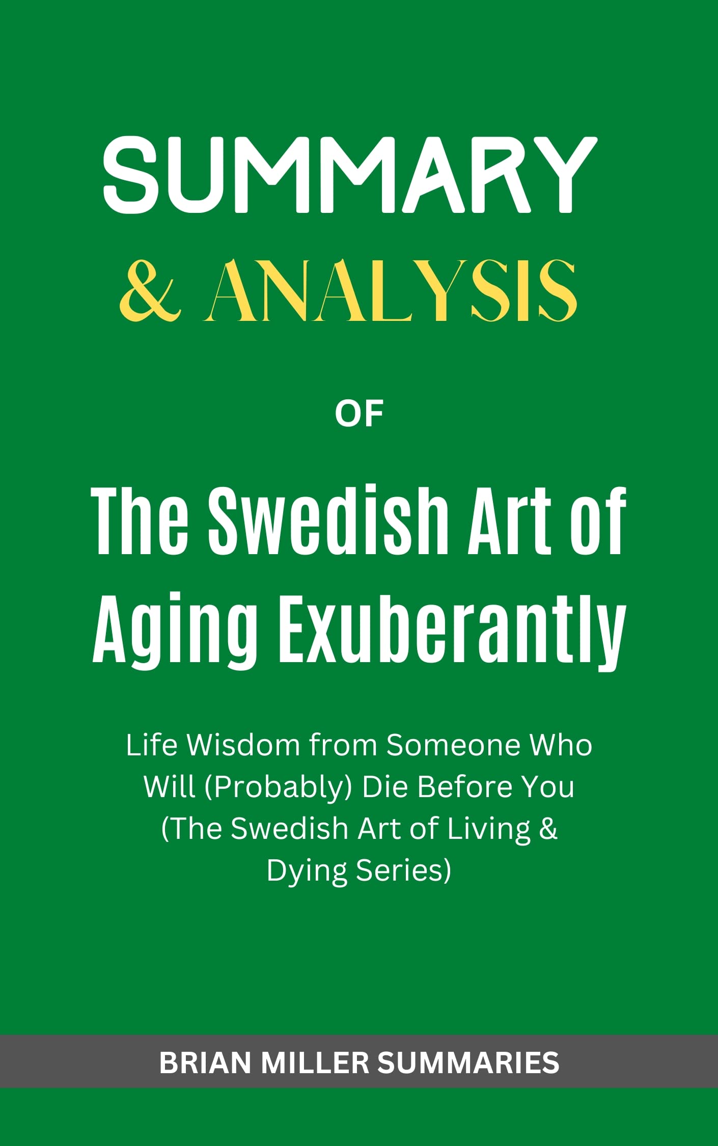 Summary and Review of The Swedish Art of Aging Exuberantly: Life Wisdom ...