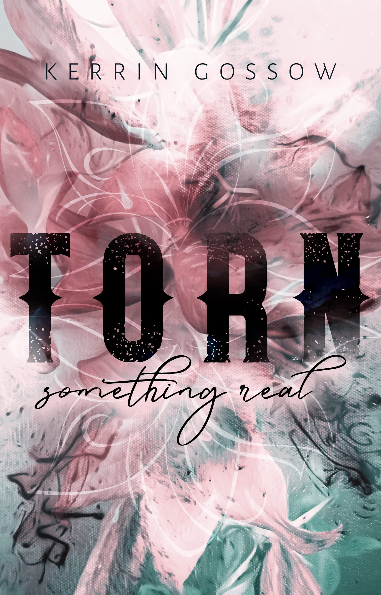 Torn - Something real: New Adult Romance by Kerrin Gossow | Goodreads