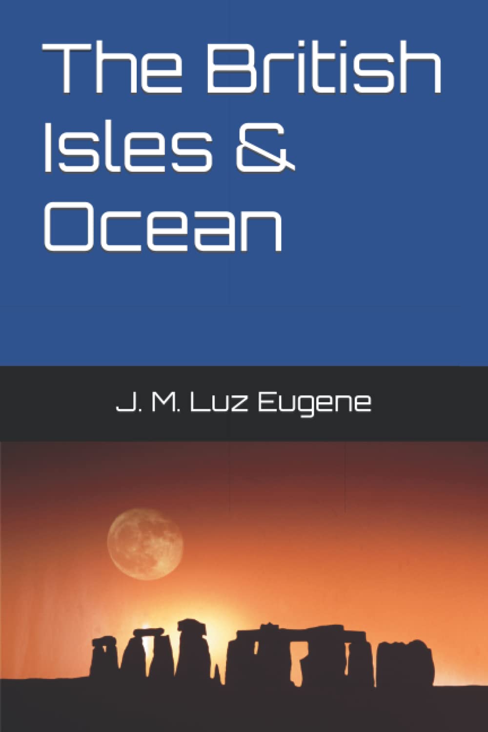 The British Isles & Ocean: Tomorrow's A.M. Edition by J. M. Luz Eugene ...