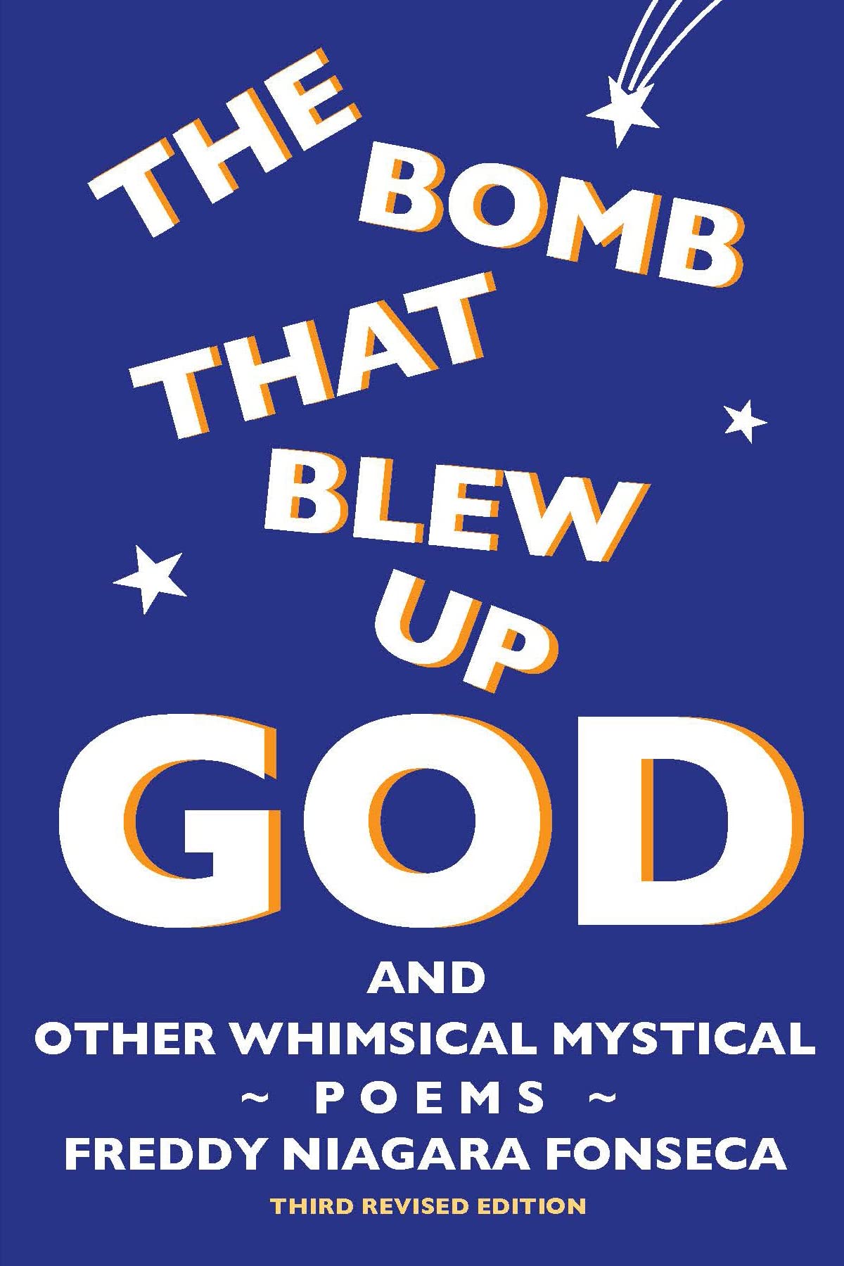 The Bomb That Blew Up God: And Other Whimsical Mystical Poems by Freddy ...
