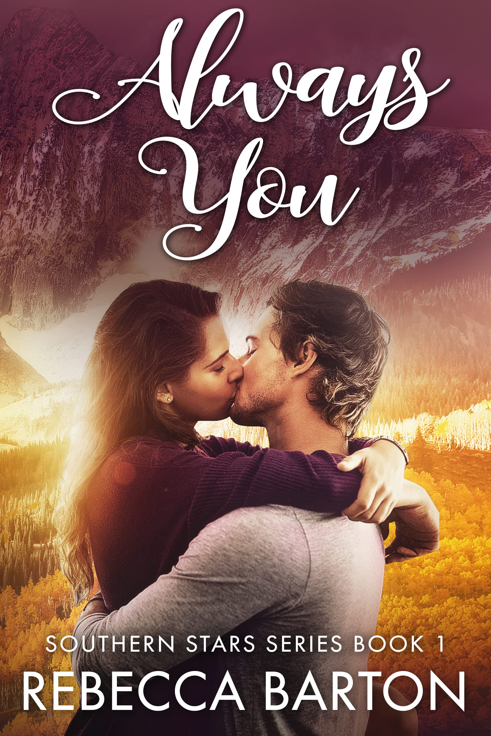 Always You (Southern Stars Book 1) by Rebecca Barton | Goodreads