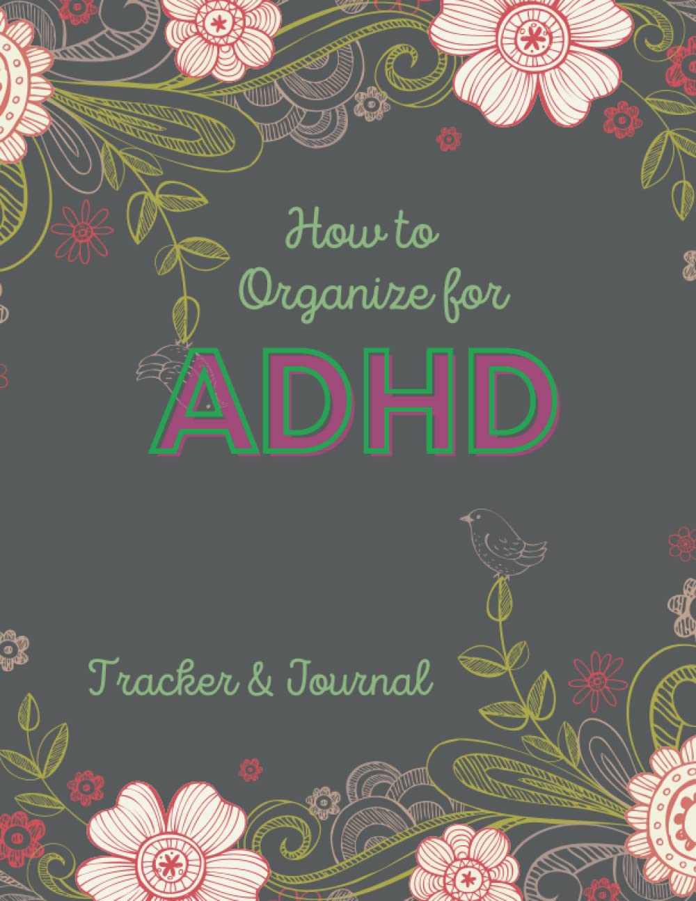 How to Organize for ADHD: Tracker & Journal by Gambrell Press | Goodreads