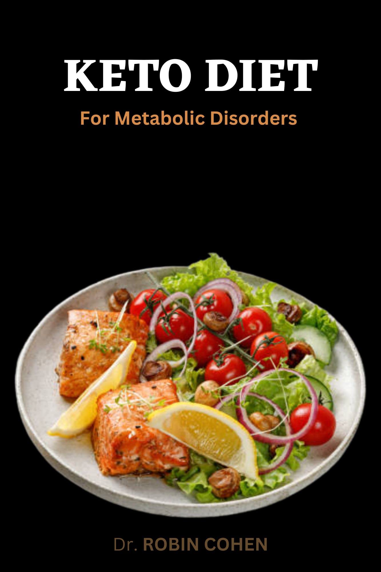 KETO DIET FOR METABOLIC DISORDERS by Dr. ROBIN COHEN | Goodreads