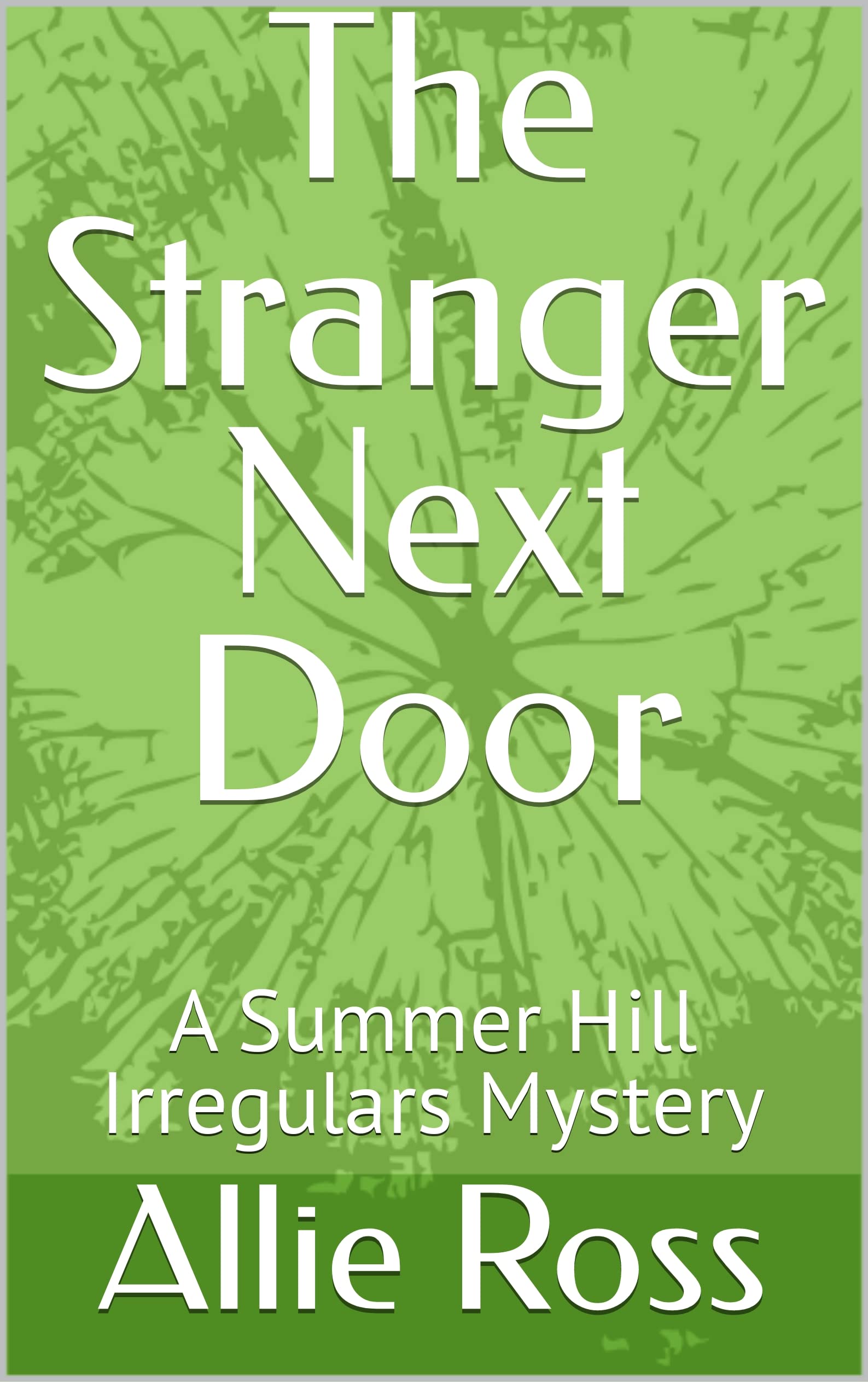 The Stranger Next Door: A Summer Hill Irregulars Mystery by Allie Ross ...