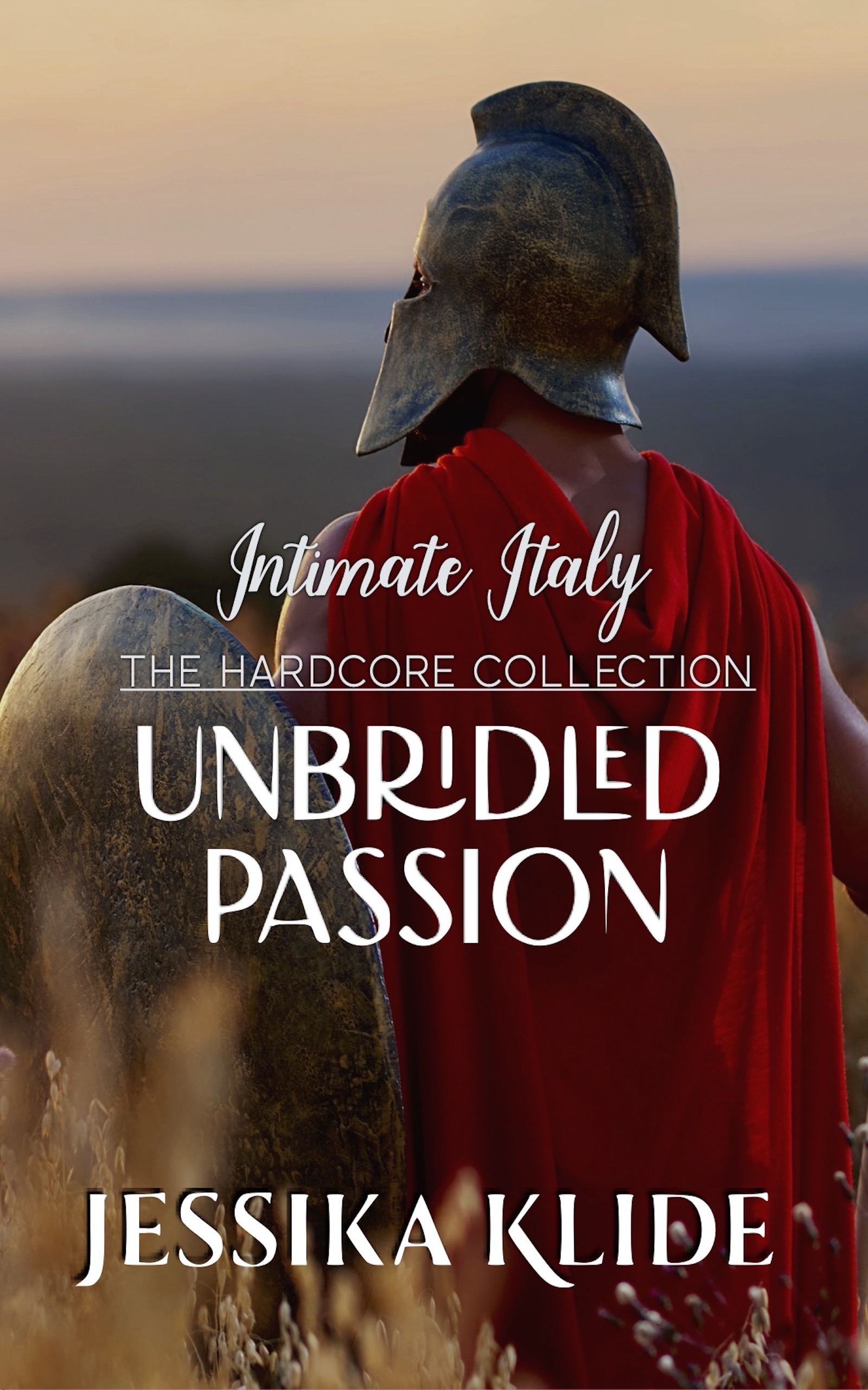 Unbridled Passion: Intimate Italy Collection by Jessika Klide | Goodreads
