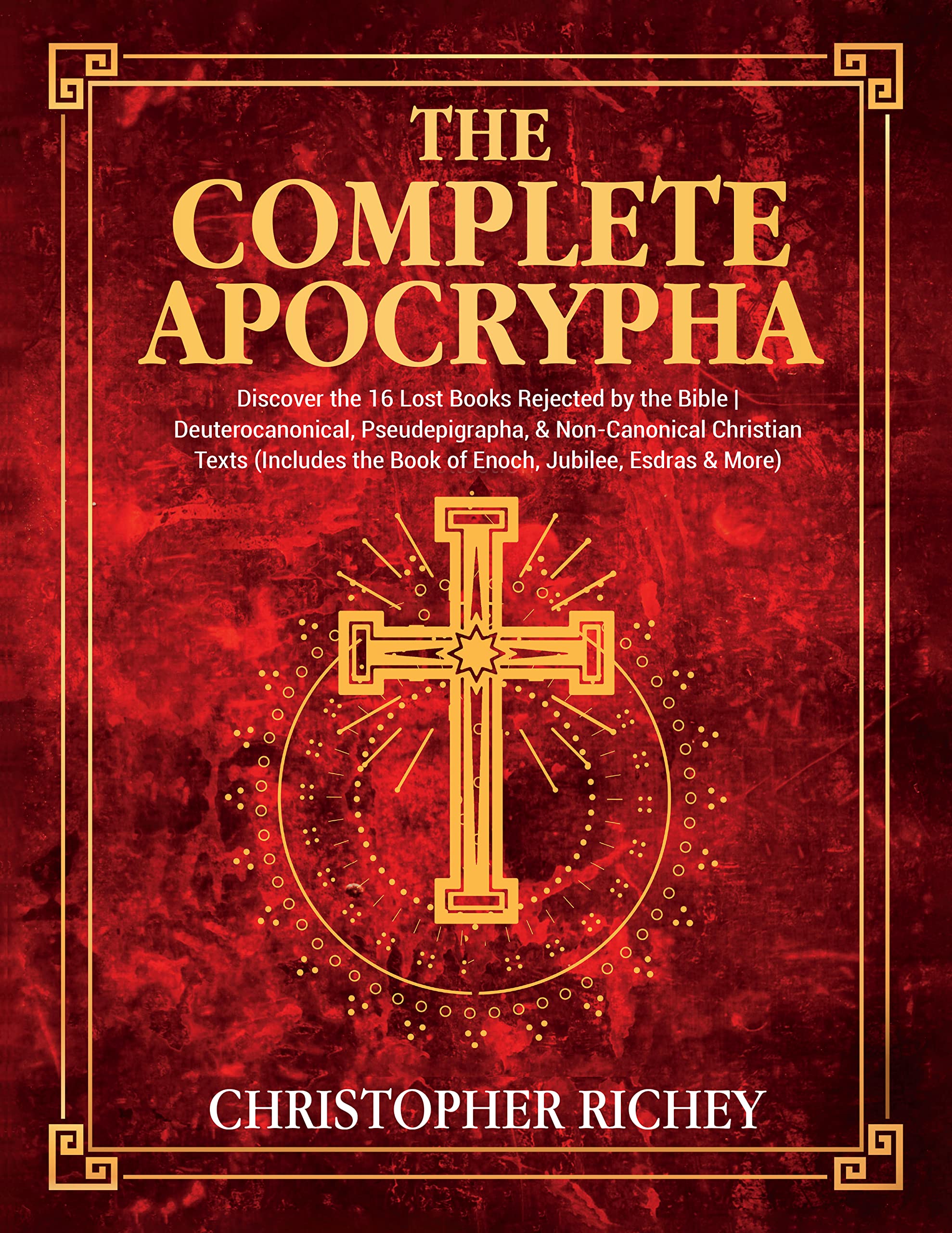 The Complete Apocrypha: All 16 Books Rejected From the Bible. Including Revelation Sacred ...