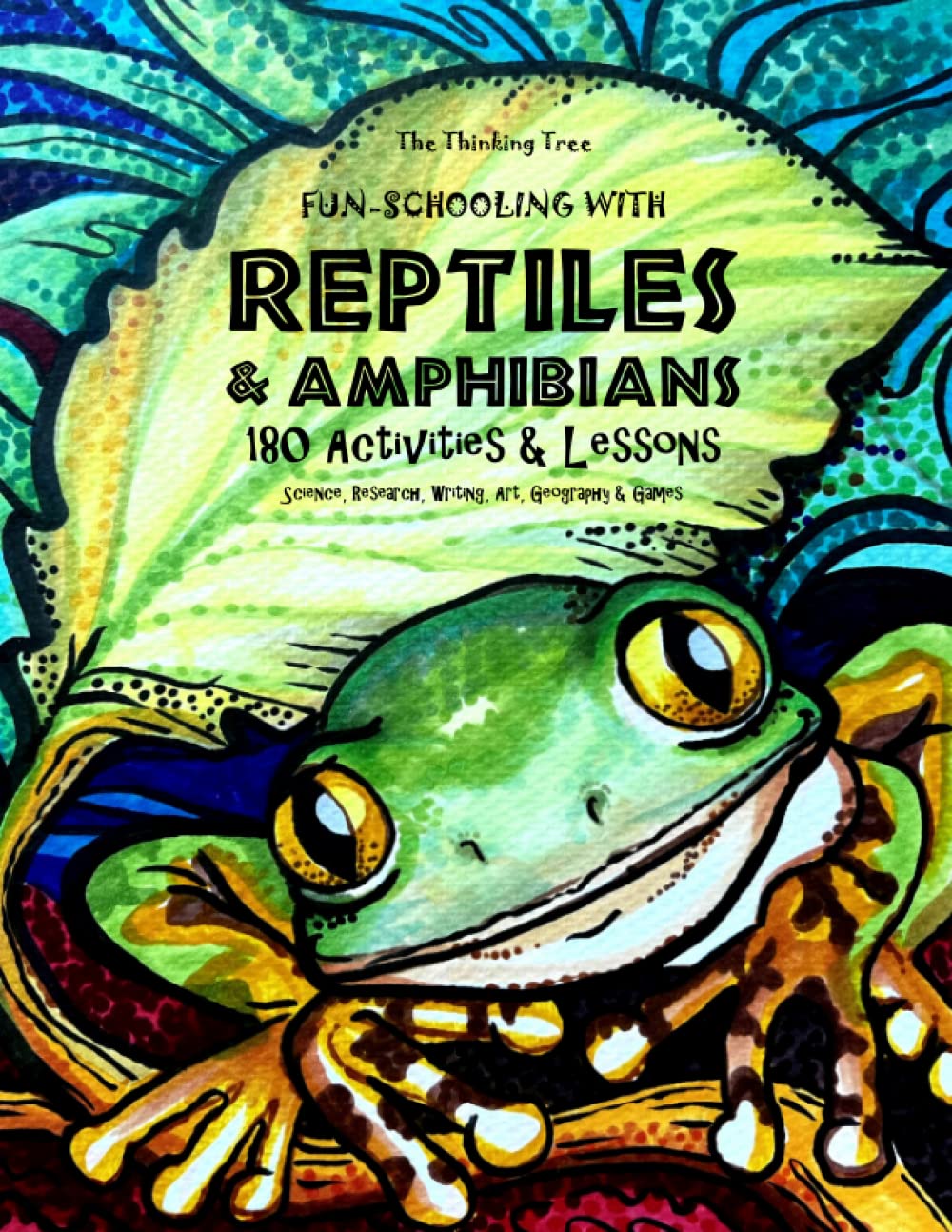 Fun-Schooling With Reptiles & Amphibians: Science, Research, Writing ...