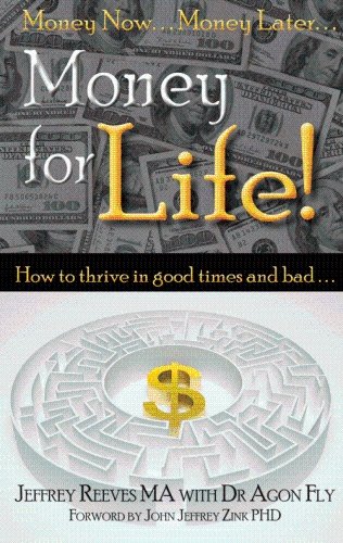 Money For Life...(Thrive) In Good Times And Bad by Jeffrey Reeves Ma ...